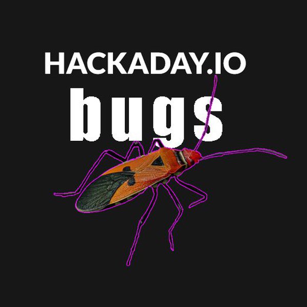 Hackaday.io Bugs | Hackaday.io