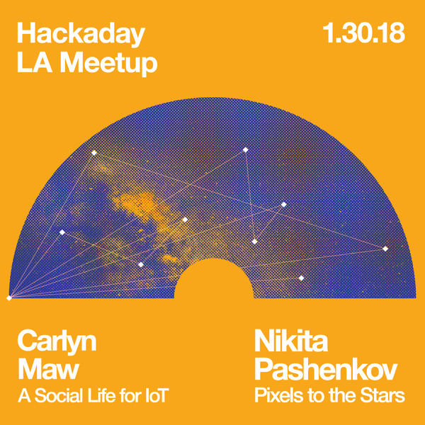 Hackaday LA January Meetup | Hackaday.io