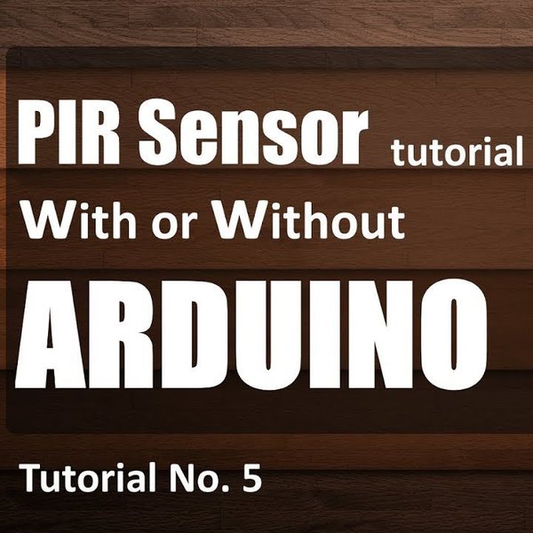 PIR SENSOR TUTORIAL - WITH OR WITHOUT ARDUINO | Hackaday.io PIR SENSOR TUTORIAL - WITH OR WITHOUT ARDUINO | Hackaday.io