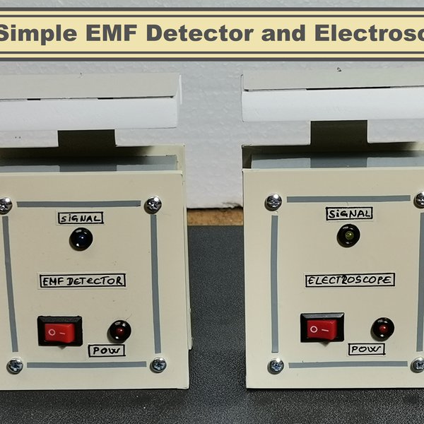 DIY Simple sensitive EMF Detector and Electroscope | Hackaday.io