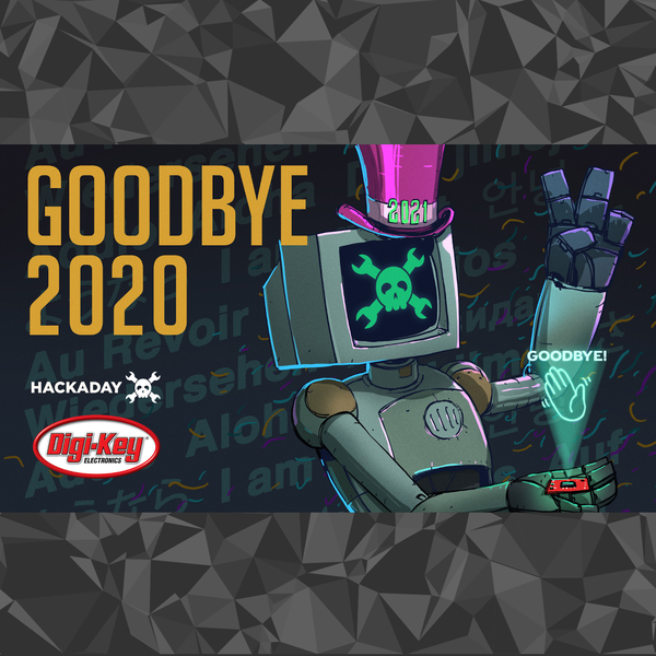 Goodbye 2020! | Hackaday.io