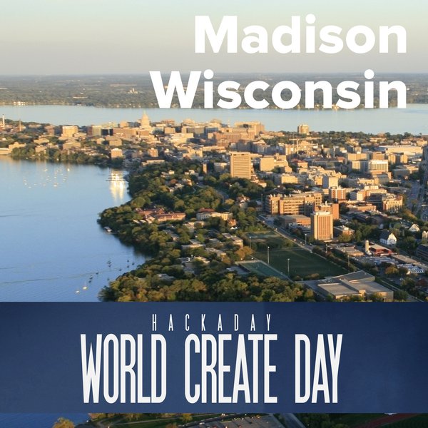 World Create Day - Madison | Hackaday.io