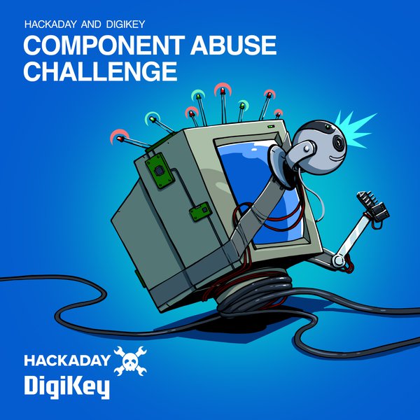 Component Abuse Challenge | Hackaday.io