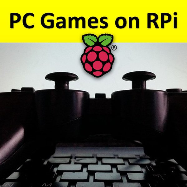Gaming on Raspberry Pi or any other ARMs | Hackaday.io