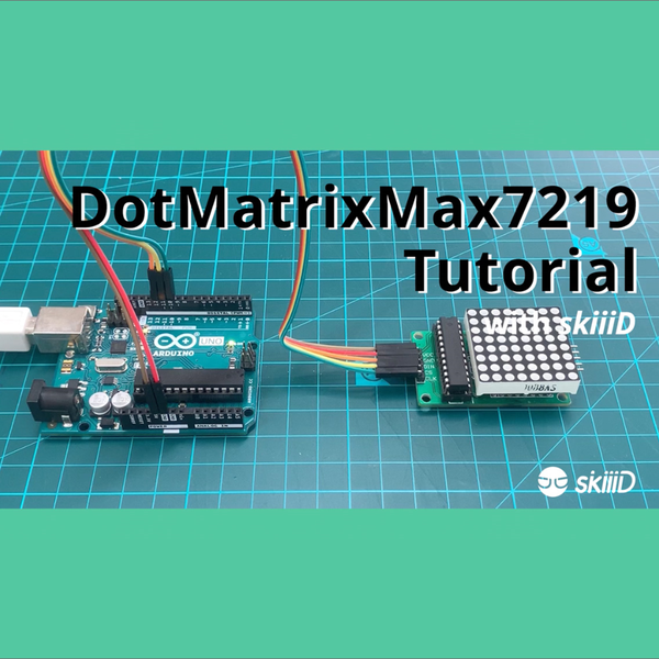 How to Use Max7219 8x8 Dot Matrix with "skiiiD" | Hackaday.io