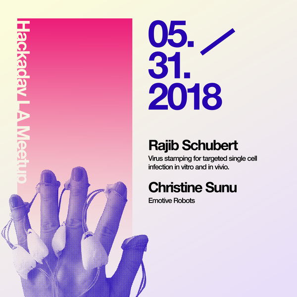 Hackaday Los Angeles May Meetup | Hackaday.io