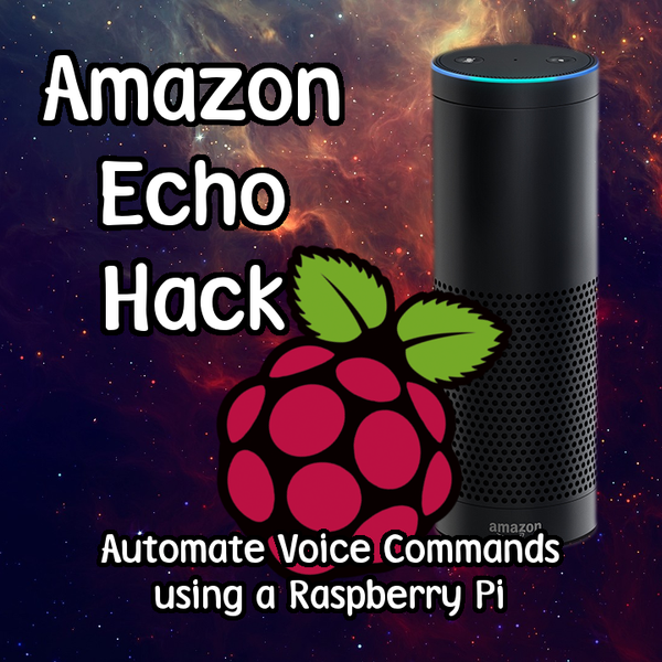 Amazon Echo Voice Command Automation | Hackaday.io
